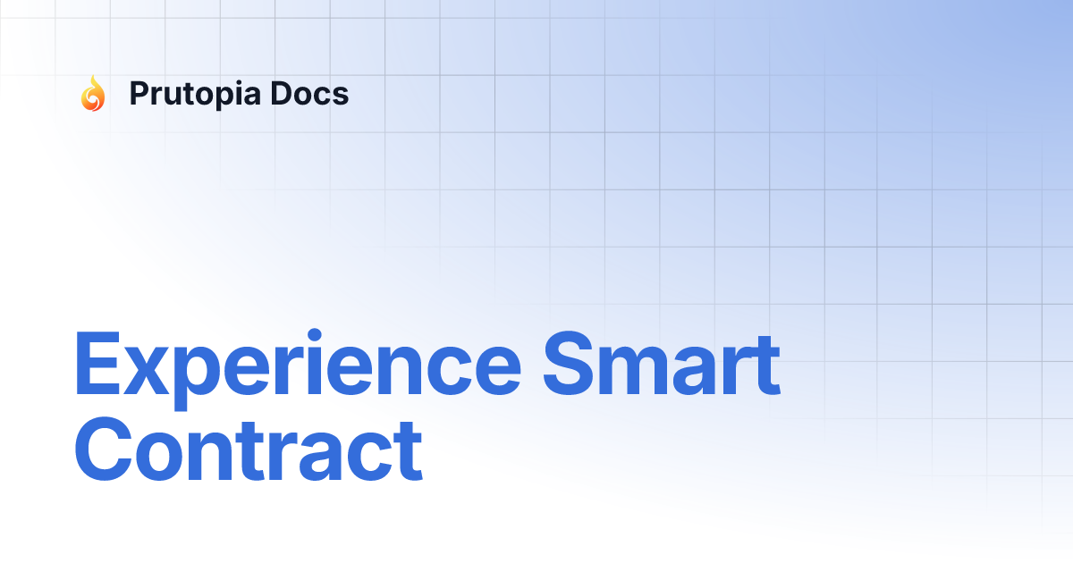 Experience Smart Contract | Prutopia Docs